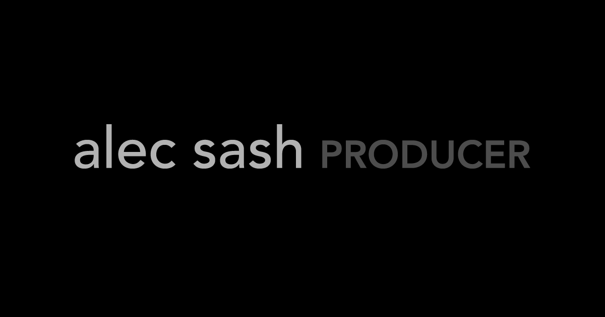 Alec Sash | Producer